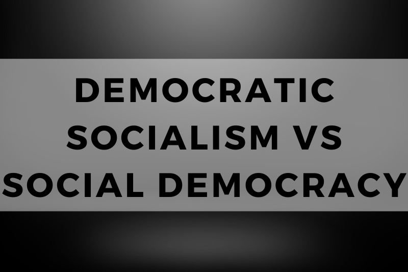 Democratic Socialism vs Social Democracy: Demystified! - EXPLORING ...